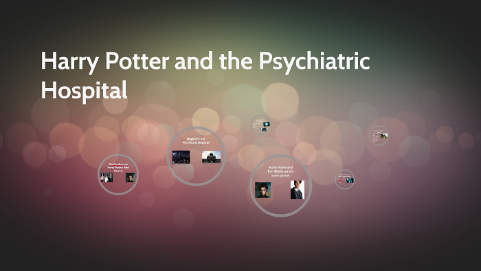 Harry Potter and the Psychiatric Hospital by Catlin Faust on Prezi