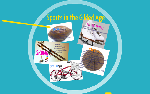 Sports in the Gilded Age by Megan Aumeier on Prezi
