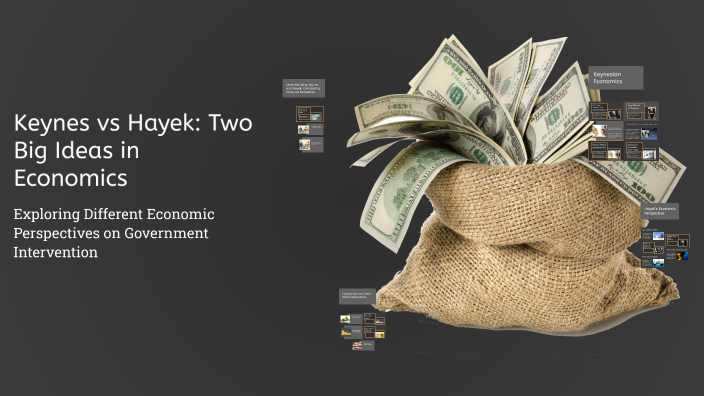 Keynes vs Hayek: Two Big Ideas in Economics by Marte Tangen on Prezi