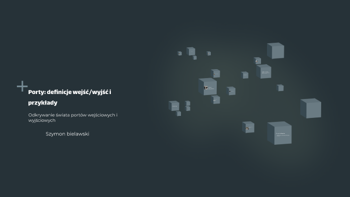 Ports: I/O Definitions and Examples by szymon puckowski on Prezi