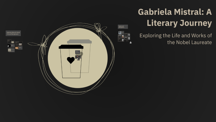 Gabriela Mistral: A Literary Journey by Christopher Seda Rodriguez on Prezi