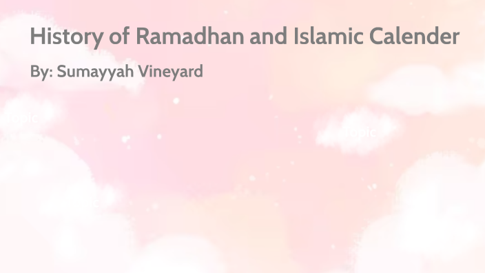 History of Ramadan and Islamic calendar by Sumayyah Vineyard on Prezi