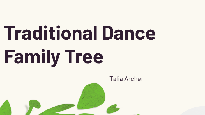 Traditional Dance Family Tree by Talia Archer on Prezi