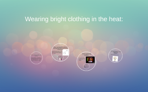 Why do we wear bright colored clothing in the summer? by Aleen Ayyash ...