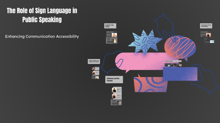 The Role of Sign Language in Public Speaking by Dano on Prezi
