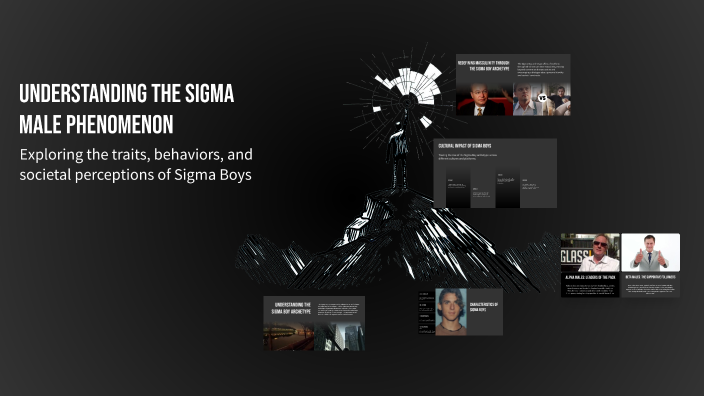 Understanding the Sigma Male Phenomenon by ray tray on Prezi