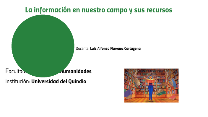 La información en nuestro campo y sus recursos by Jaider Jimenez on Prezi