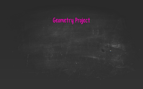 Geometry Project by Candy Garcia