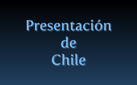 Chile Presentation by Ray Sugarman on Prezi
