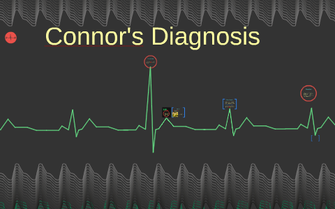 Connor's Diagnoses by on Prezi
