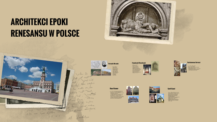 ARCHITEKCI EPOKI RENESANSU W POLSCE by Olivia Mazur on Prezi