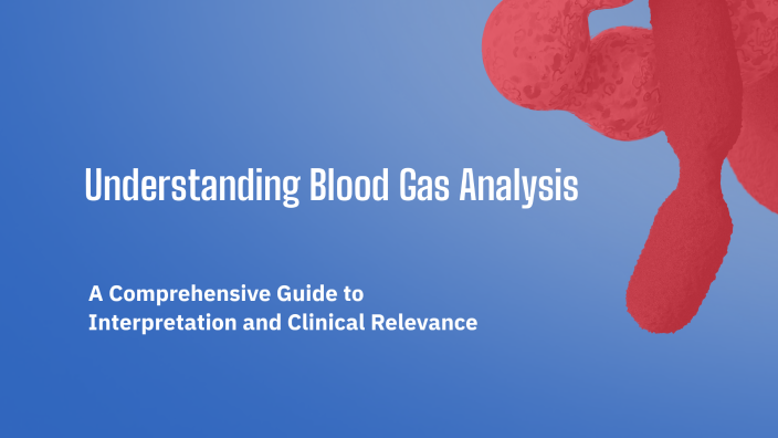 Understanding Blood Gas Analysis by Usama Al-Kamali on Prezi