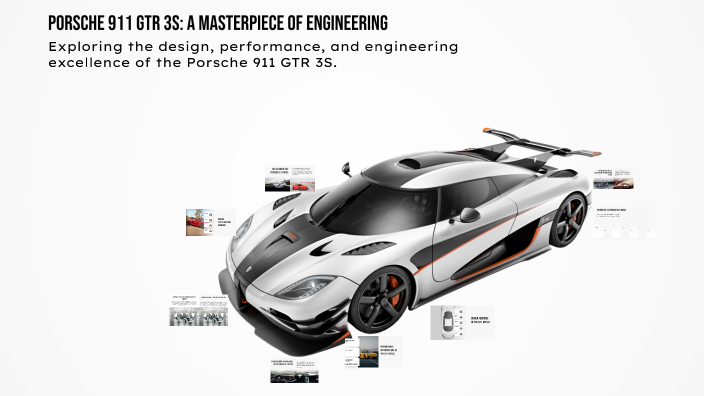 Porsche 911 GTR 3S: A Masterpiece of Engineering by Karel Muška on Prezi