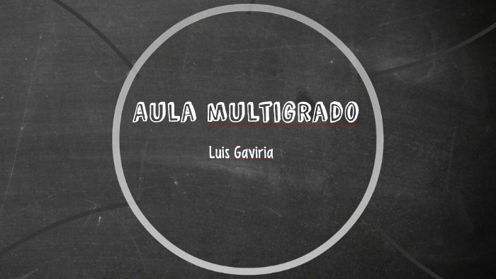 Aula Multigrado by luis fernando on Prezi
