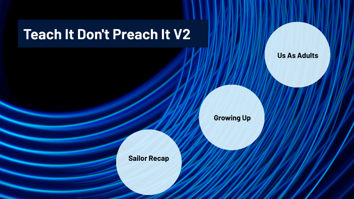 Teach It Don't Preach It v2 by Randy Castillo on Prezi