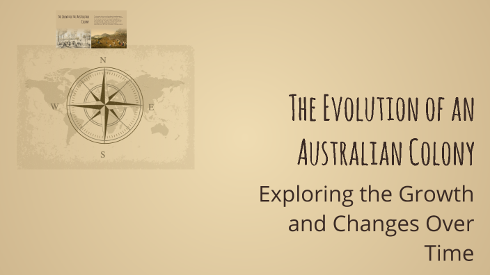 The Evolution of an Australian Colony by Rafaela KARAGOUNIS on Prezi