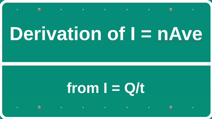 Derevation of I = nAve by Anthony Jones on Prezi