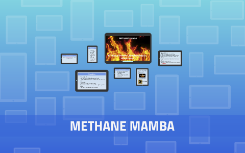 METHANE MAMBA by Blanca Delatorre on Prezi