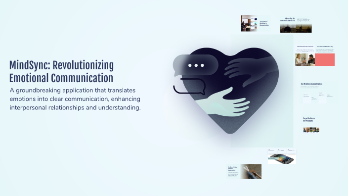MindSync: Revolutionizing Emotional Communication by juan yosa on Prezi
