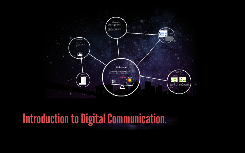 Introduction to Digital Communication. by monee' ellis on Prezi
