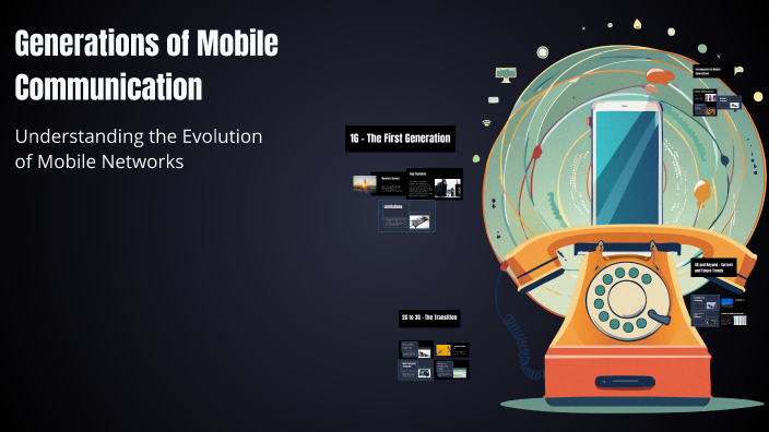 Generations of Mobile Communication by Александр Пихтин on Prezi