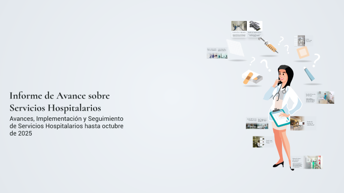 Informe de Avance sobre Servicios Hospitalarios by virginia tello on Prezi