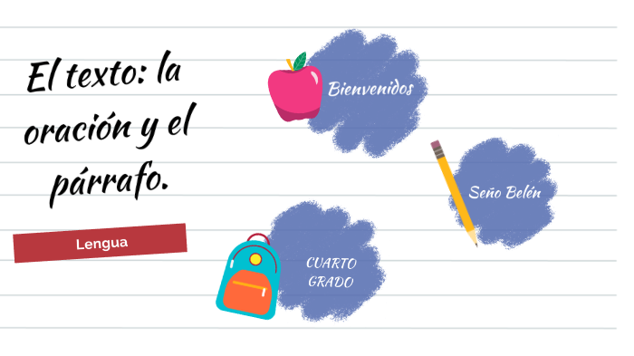 El texto: la oración y el párrafo. by Belén Olguín on Prezi