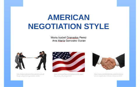 AMERICAN NEGOTIATION STYLE by on Prezi