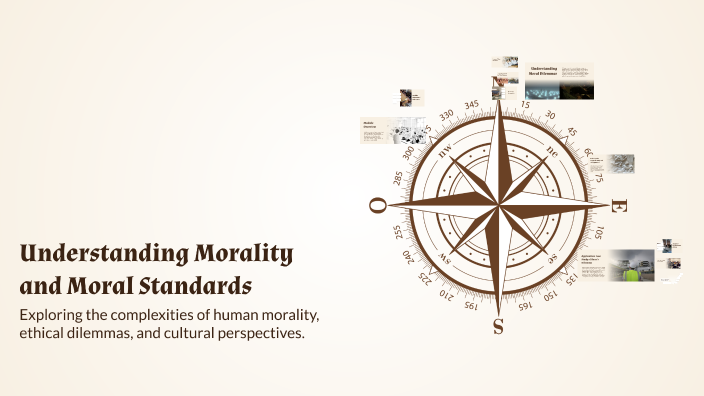 Understanding Morality and Moral Standards by kino zige on Prezi