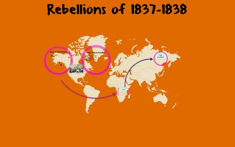 Rebellions of 1837-1838 by Devin Halliday on Prezi