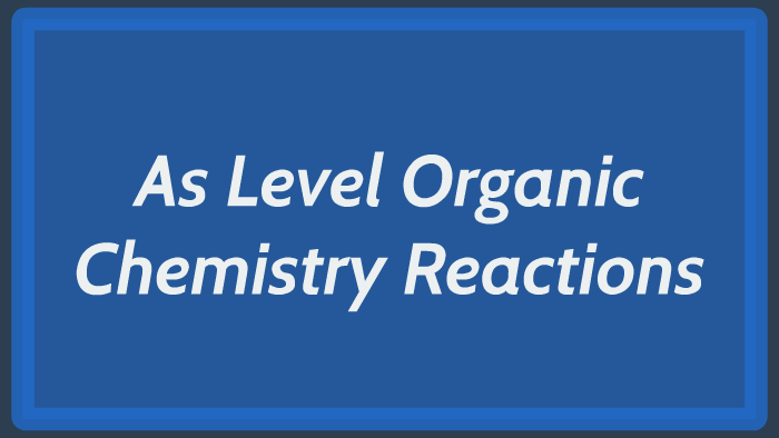 As Level Organic Chemistry by Maham Haider on Prezi