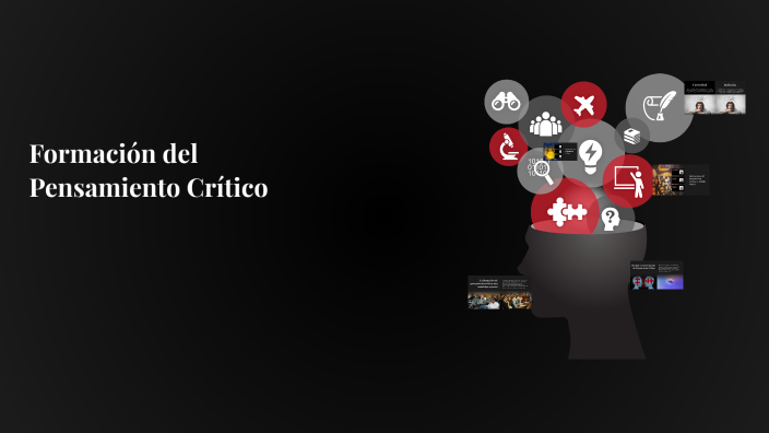 Formación del Pensamiento Crítico by Magali Cortez on Prezi