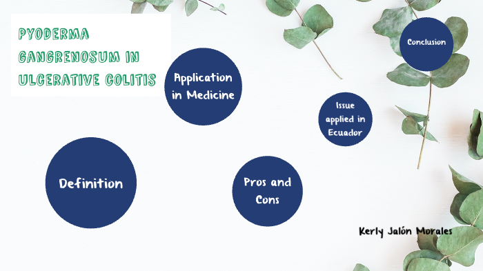pyoderma gangrenosum in ulcerative colitis by kerly jalon morales on Prezi