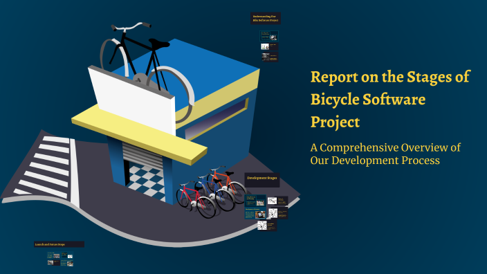 Report on the Stages of Bicycle Software Project by DENARO PAK on Prezi