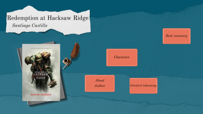 Redemption at Hacksaw ridge presentation by SANTIAGO CASTILLO on Prezi