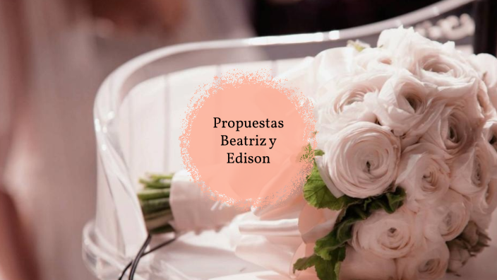 Presentación Bea y Edison by Noemi Valencia on Prezi