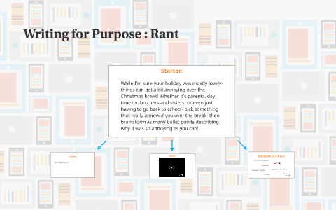 Writing for Purpose : Rant by Mr. Stewart on Prezi