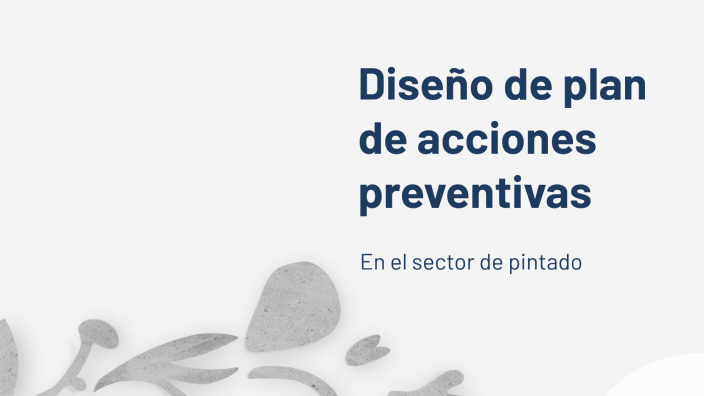 Diseño de plan de acciones preventivas by Pablo Capra on Prezi