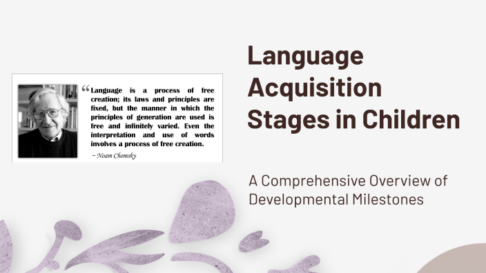 Language Acquisition Stages in Children by Juliana Araújo on Prezi
