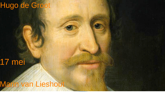 Wie was Hugo de Groot? by Dirk van Lieshout on Prezi