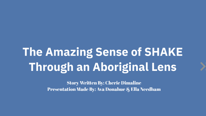 The Amazing Sense of SHAKE Through an Aboriginal Lens by ava donahue on ...