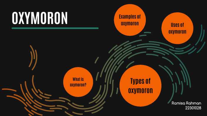 oxymoron by RAMISA RAHMAN on Prezi