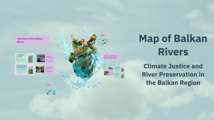 Map of Balkan Rivers by Dora Belavič on Prezi
