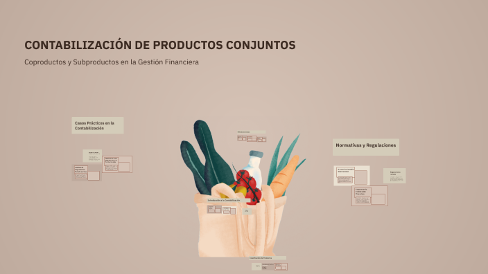 CONTABILIZACIÓN DE PRODUCTOS CONJUNTOS by ALEXIS ARTURO OLGUIN ...