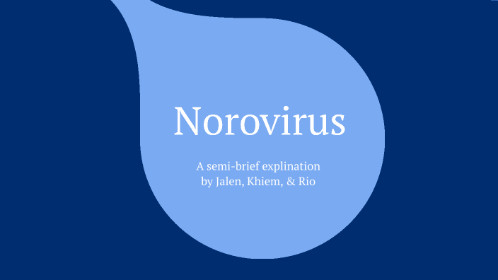 Understanding Norovirus: Symptoms, Transmission, and Treatment by Jalen Chan on Prezi