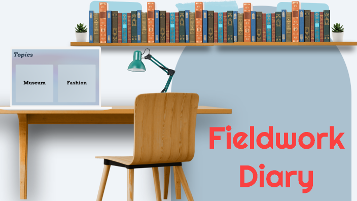 Fieldwork Diary by Sophia Whelan on Prezi