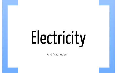 Electricity by Eric Flyte on Prezi
