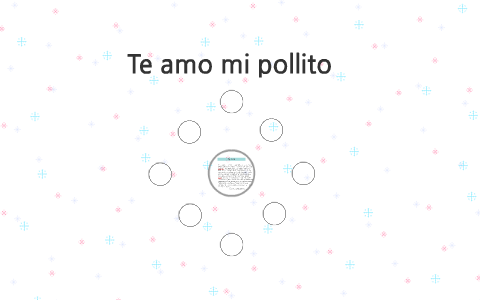 te amo mi pollito by Clarisa Aquize on Prezi