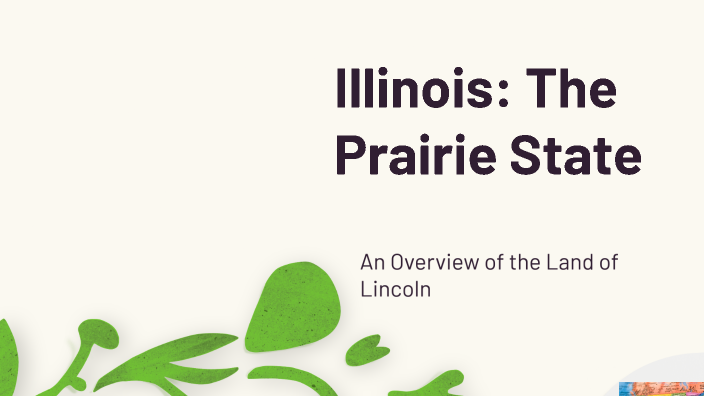 Illinois: The Prairie State by Diana Diana on Prezi
