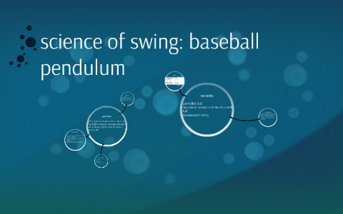 science of swing: basebal pendulum by Andre Ruiz on Prezi
